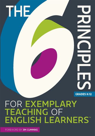 The 6 Principles for Exemplary Teaching of English Learners: Grades K ...