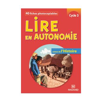 Lire en autonomie cycle 3 - Thème de l'Histoire (40 fiches ...