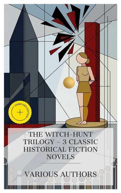 The Witch-Hunt Trilogy – 3 Classic Historical Fiction Novels Enriched ...