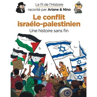 Le fil de l'Histoire raconté par Ariane & Nino - Le conflit israélo ...