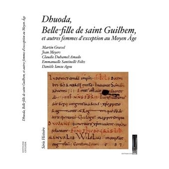 Dhuoda, belle-fille de saint Guilhem, et autres femmes d'exception au ...