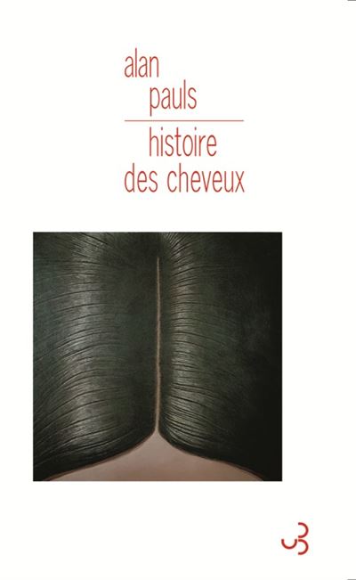 Histoire des cheveux - broché - Alan Pauls, Serge Mestre - Achat Livre ...
