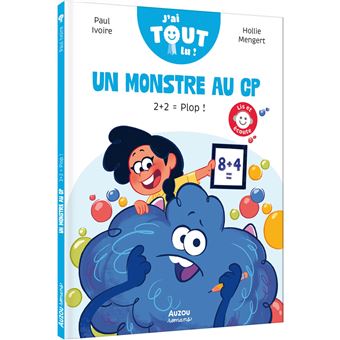 Un Monstre Au CP - Un monstre au CP - 2+2 = Plop ! - Paul Ivoire ...