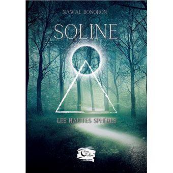 Soline Les hautes spères - broché - Nawal Bonoron, Editions Encre de ...
