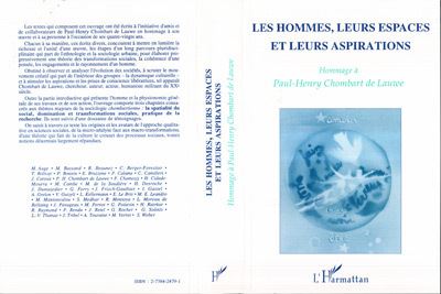 Les hommes, leurs espaces et leurs aspirations Hommage à Paul-Henry Chombart De Lauwe - broché ...