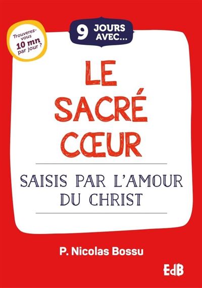 9 jours avec... Le Sacré Coeur Saisis par l'amour du Christ - broché ...