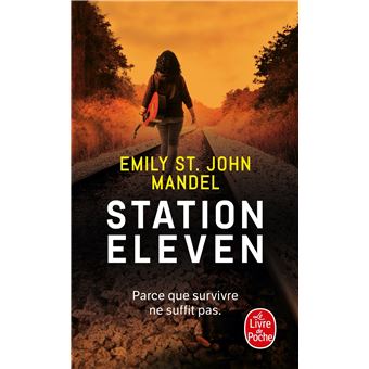Station Eleven - Poche - Emily St. John Mandel - Achat Livre | fnac