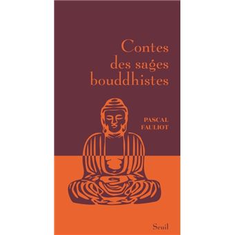 Contes des sages bouddhistes - relié - Pascal Fauliot - Achat Livre | fnac