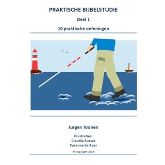 PRAKTISCHE BIJBELSTUDIE deel 1 10 Bijbelse praktische oefeningen ...