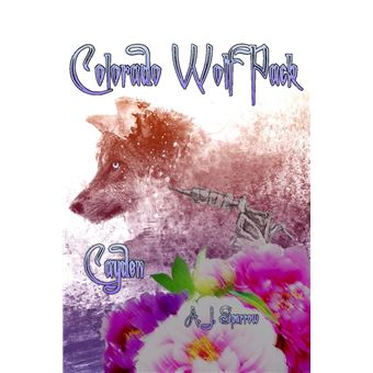 Colorado Wolf Pack: Cayden - ebook (ePub) - A. J. Sparrow - Achat ebook ...