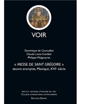 Messe de saint Grégoire Oeuvre anonyme, Mexique, XVIe siècle - broché ...