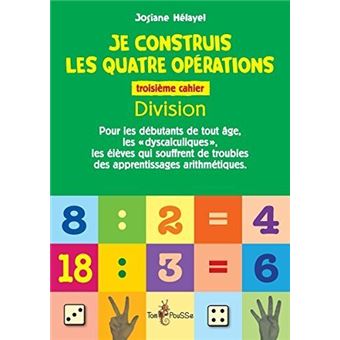 Je construis les quatre operations - troisieme cahier : division Je ...