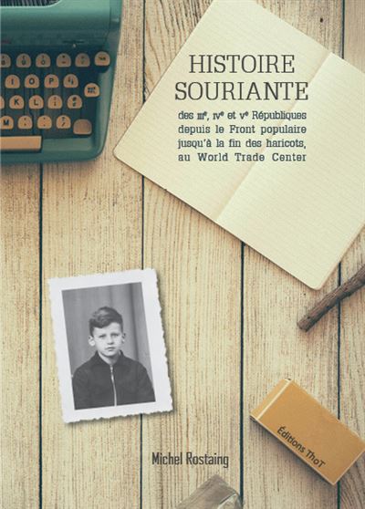 Histoire souriante des IIIe, IV et Ve Républiques Depuis le Front ...