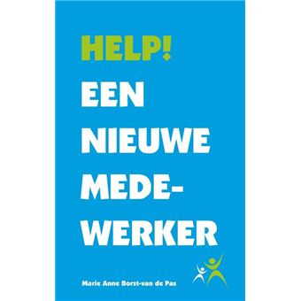 Help! een nieuwe medewerker - broché - Marie Anne Borst - van de Pas ...