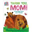 Thank You, Mom! from Baby Bear and Friends (World of Eric Carle ...