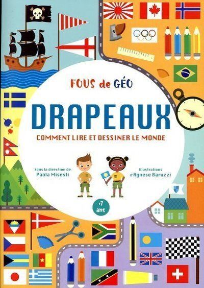 Cahier Drapeaux - Comment lire et dessiner le monde - Fous de geo ...