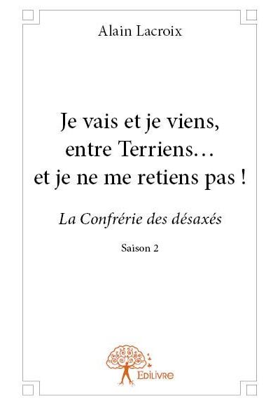 Je vais et je viens, entre terriens… et je ne me retiens pas ! La ...