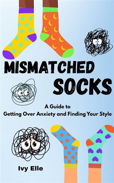 Mismatched Socks Getting Over Anxiety, Embracing Your Weird, and ...