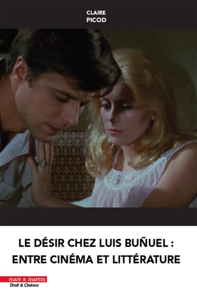 Le désir chez Luis Bunuel entre cinéma et littérature - broché - Claire ...