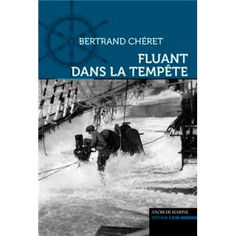 Fluant Dans La Tempête - broché - Bertrand Chéret - Achat Livre | fnac
