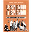 Le Splendid par le Splendid, nous nous sommes tant marrés ! - broché - Josiane Balasko, Michel ...