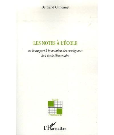 Les notes à l'école Ou le rapport à la notation des enseignants de l ...