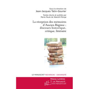 La réception des mémoires d'Ancien Régime - broché - Jean-Jacques Tatin ...