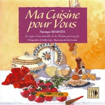 Ma cuisine pour vous - en 143 recettes, la saga d'une famille de la ...
