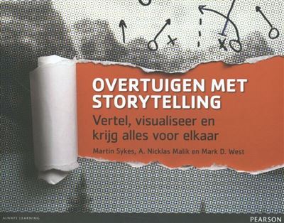 Overtuigen met storytelling Vertel, visualisser en krijg alles voor ...