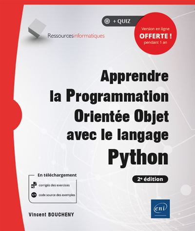 Apprendre la Programmation Orientée Objet avec le langage Python (2e édition) Avec exercices ...