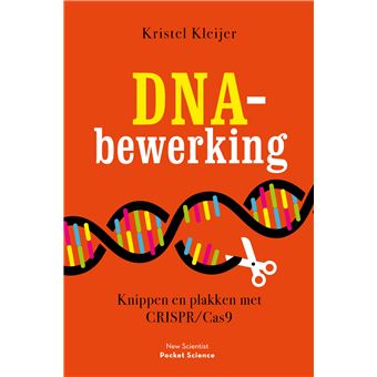 Pocket Science - Knippen en plakken met crispr/cas9 - DNA-bewerking - Kristel Kleijer - broché ...