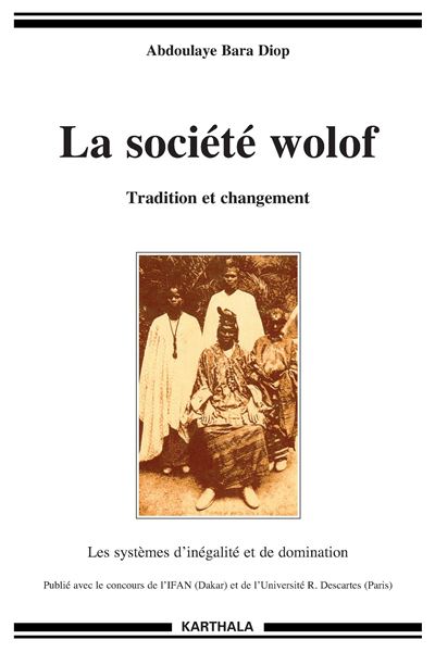 La société wolof - tradition et changement Les systèmes d'inégalité et ...