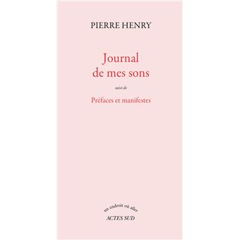 Journal de mes sons Suivi de prefaces et manifestes - broché - Pierre ...
