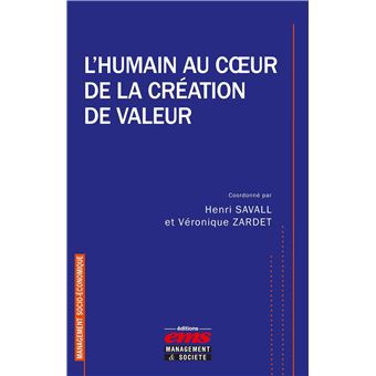 L'humain au coeur de la création de valeur - broché - Henri Savall ...