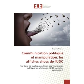 Communication politique et manipulation: les affiches chocs de l'UDC ...