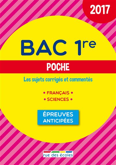 Bac 1ère poche 2017 Les sujets corrigés et commentés - broché ...
