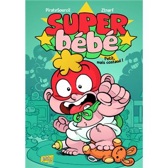 Super bébé - Tome 1 - Super bébé - Piratesourcil, Ztnarf - cartonné ...
