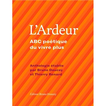 L'ardeur - broché - Bruno Doucey, Thierry Renard - Achat Livre | fnac