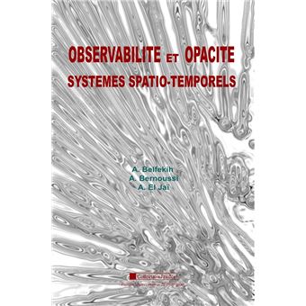 Observabilité et opacité Systèmes spatio-temporels - broché - Abdelaziz ...