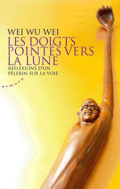 Les doigts pointés vers la lune - Réflexions d'un pèlerin sur la voie ...