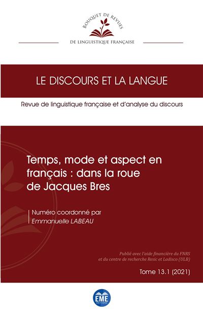Temps, mode et aspect en français : dans la roue de Jacques Bres Tome ...
