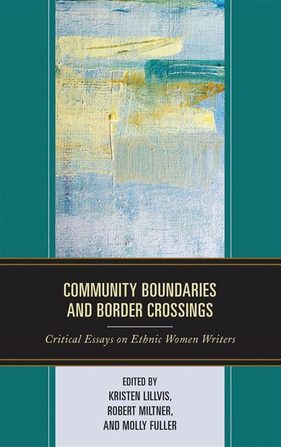 Community Boundaries and Border Crossings Critical Essays on Ethnic ...