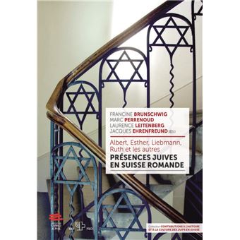 Albert, Esther, Liebmann, Ruth et les autres Présences juives en Suisse ...