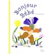 Bonjour bébé - cartonné - Marie Mirgaine - Achat Livre | fnac