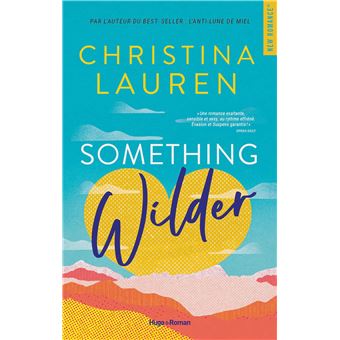 Something wilder - broché - Christina Lauren - Achat Livre ou ebook | fnac