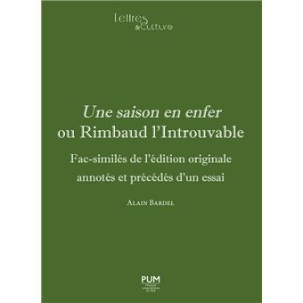 Une saison en enfer ou Rimbaud l’Introuvable Fac-similés de l’édition ...