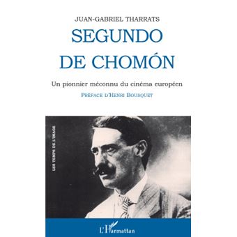 Segundo de Chomon Un pionnier méconnu du cinéma européen - Espagne ...