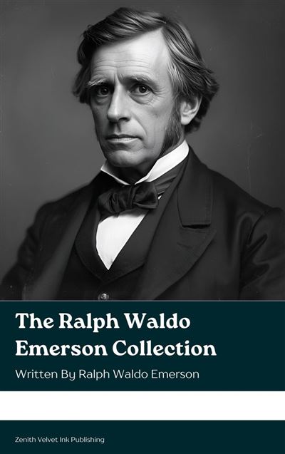The Ralph Waldo Emerson Collection - ebook (ePub) - Ralph Waldo Emerson ...