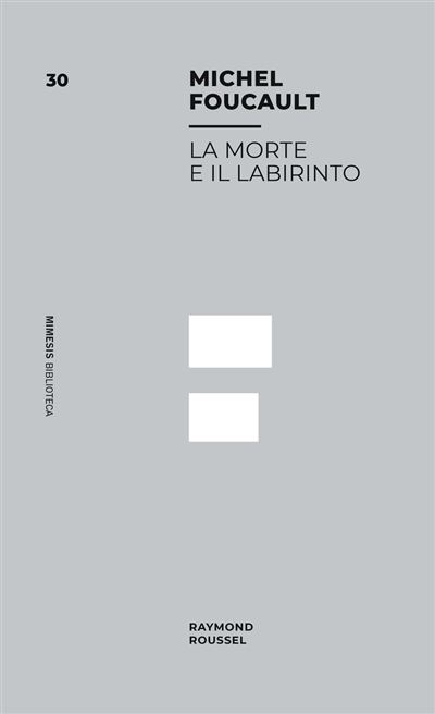 La morte e il labirinto Raymond Roussel - Dernier livre de Michel ...