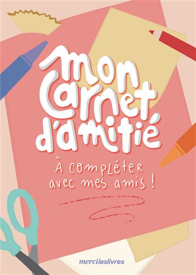 Mon carnet d'amitié À compléter avec mes amis ! - broché - Collectif ...